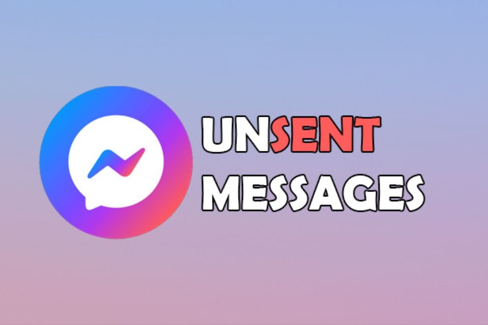 Unsend a message nghĩa là gì? Hướng dẫn cách thu hồi tin nhắn