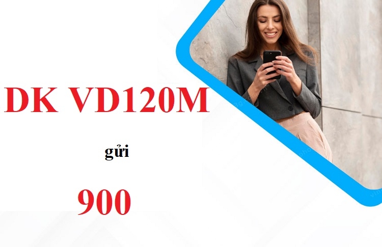Hướng dẫn cách đăng ký gói VD120M nghe gọi, giải trí thỏa thích
